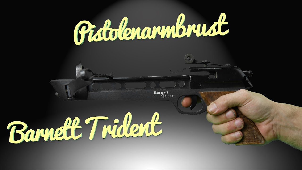 Crossbow Barnett Trident Armbrustpistole - YouTube
