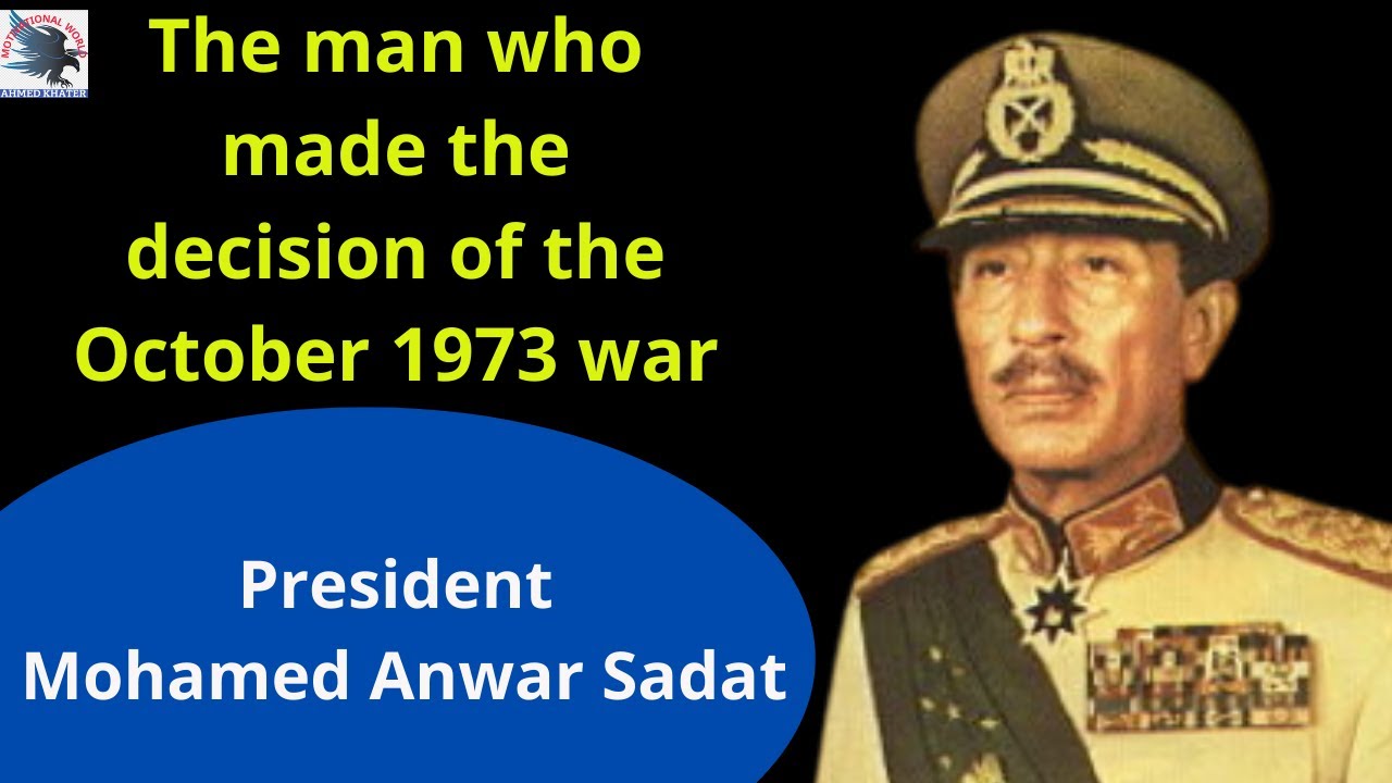 The man who made the decision to war in October 1973 /President Mohamed ...