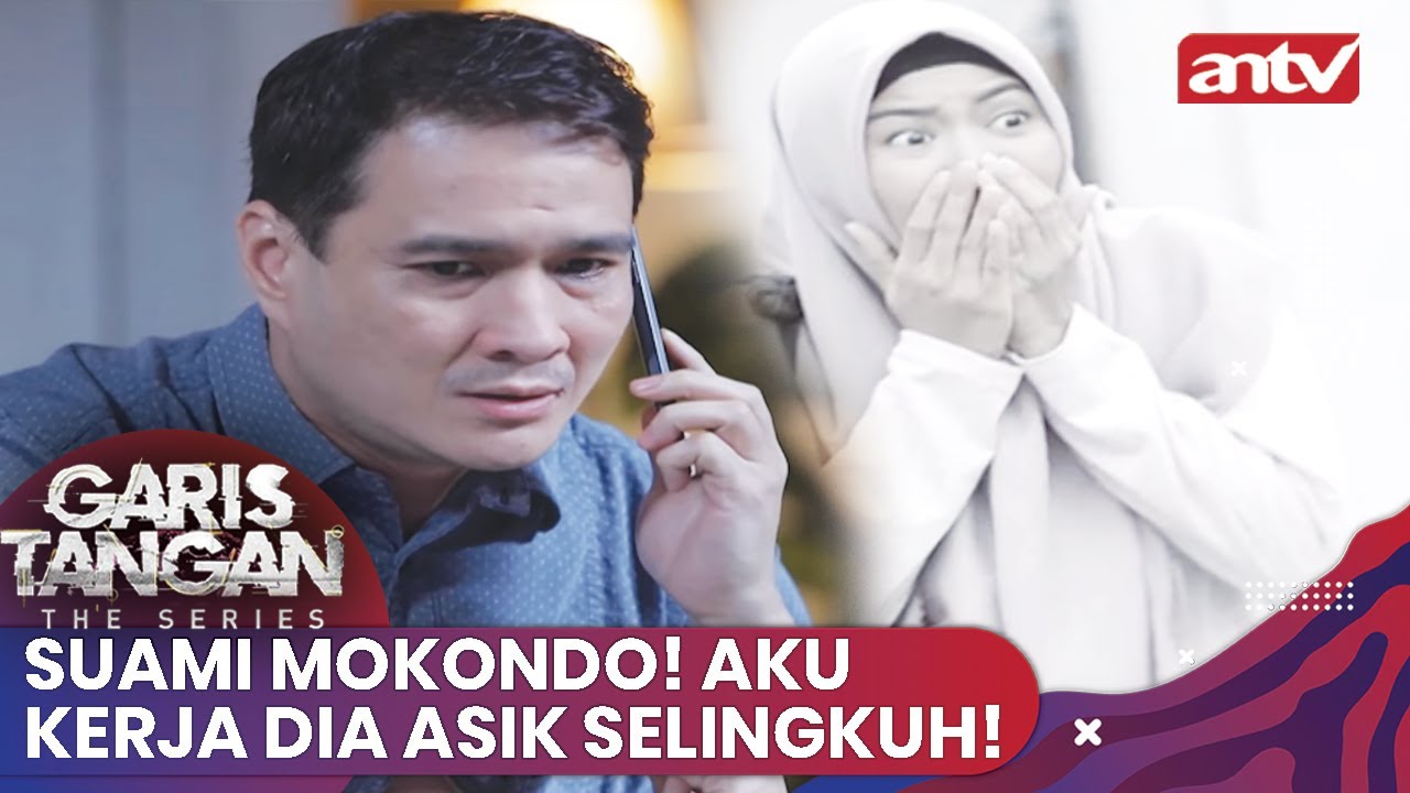 Suami Mokondo! Aku Kerja Dia Asik Asikan Selingkuh! | Garis Tangan The Series ANTV | Eps 44 FULL ...