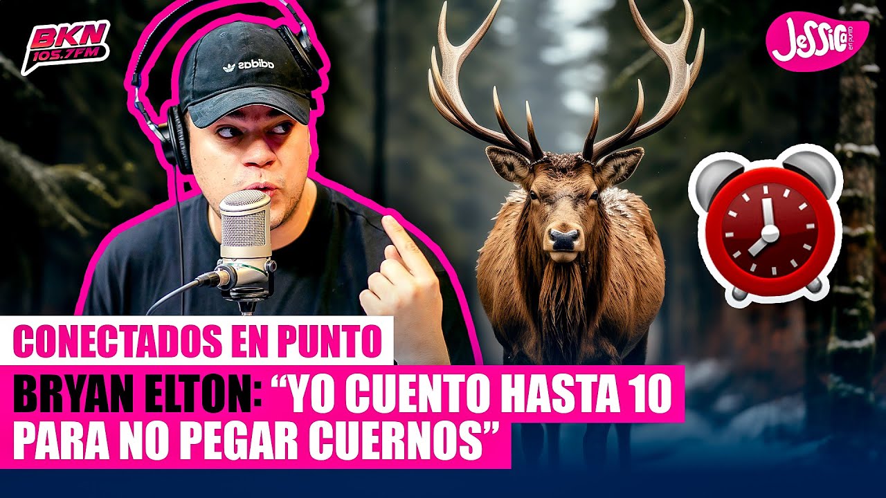 BRYAN ELTON “YO CUENTO HASTA 10 PARA NO PEGAR CUERNOS” (CONECTADOS EN ...