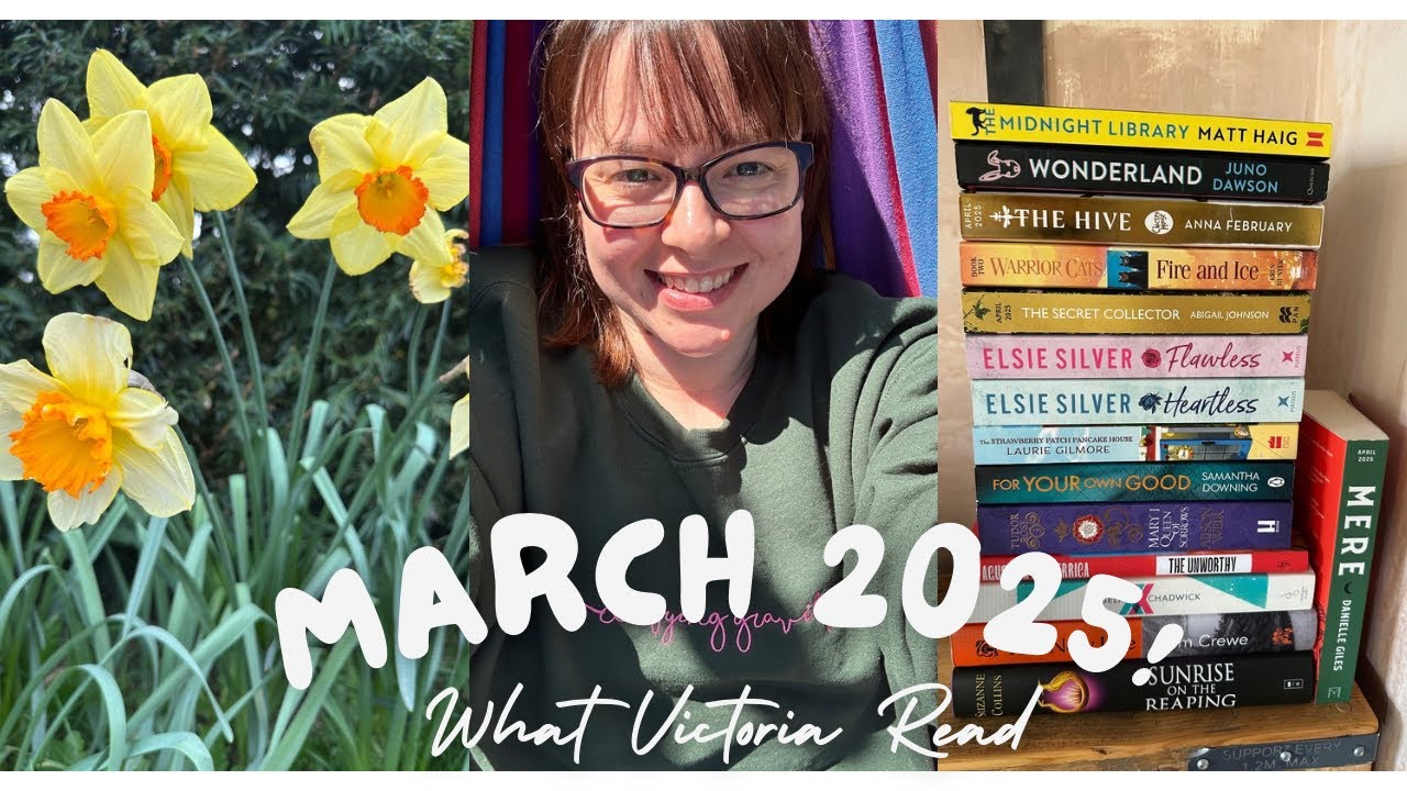 MY READING MONTH: MARCH 2025! - What Victoria Read - Booktube - YouTube