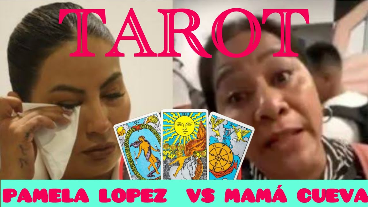 TAROT: PAMELA LOPEZ vs MAMÁ CUEVA - YouTube