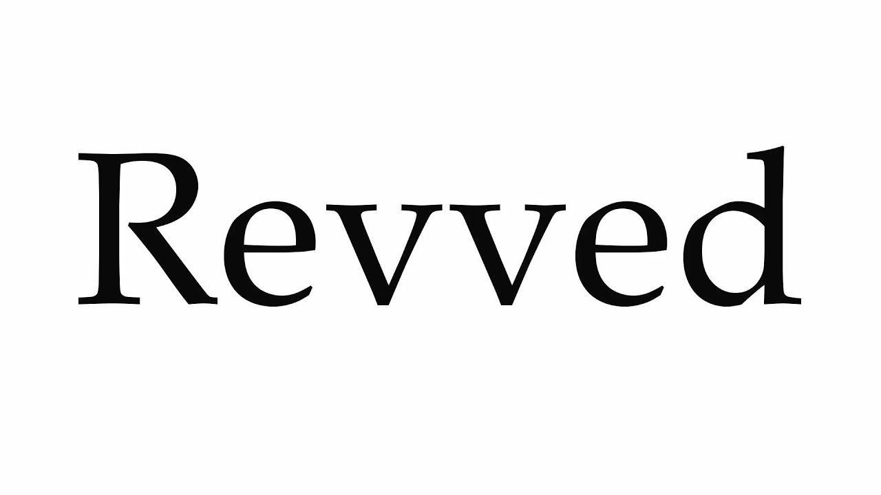 How to Pronounce Revved - YouTube
