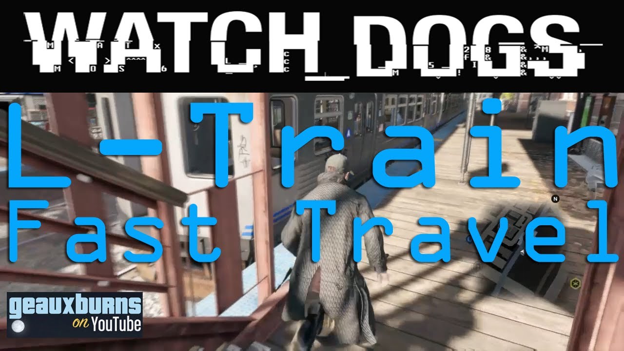Watch Dogs: L-Train Fast Travel - YouTube