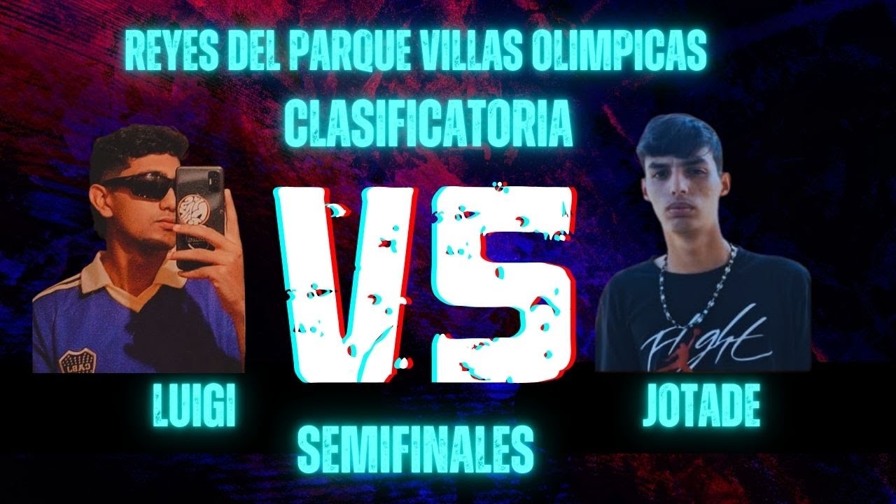 JOTADE 🆚 LUIGI | SEMIFINAL | REYES DEL PARQUE | VILLAS OLÍMPICAS - YouTube
