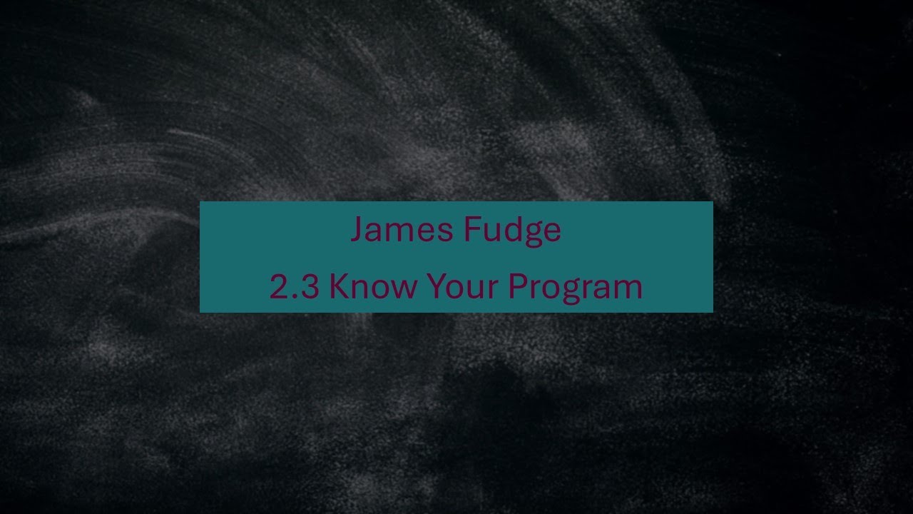 2.3 Know Your Program - James Fudge - YouTube
