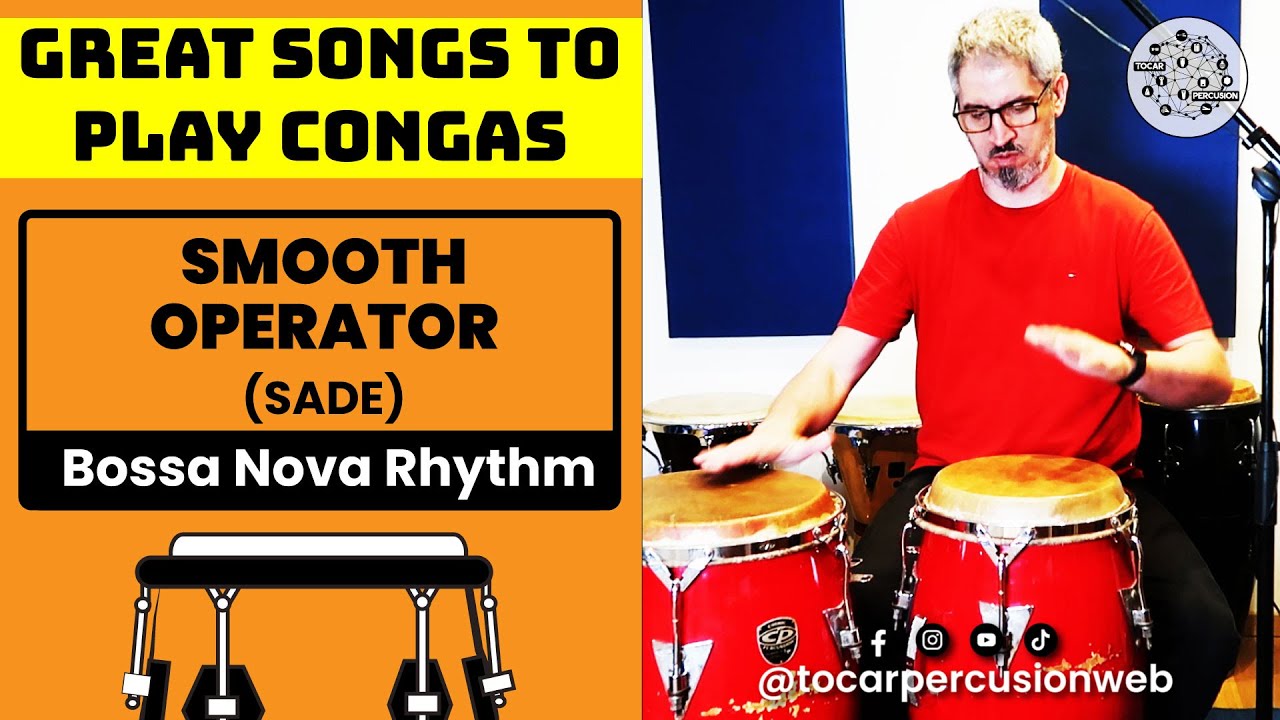 🎼 Great songs to play Congas!: Smooth Operator, by Sade. Bossa Nova ...