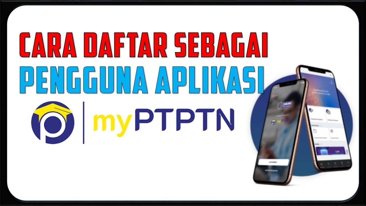 Cara Daftar Sebagai Penguna Aplikasi MyPTPTN - YouTube