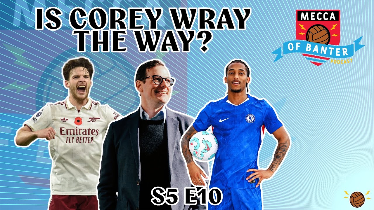 Is Corey Wray the way!? Mecca of Banter S5 E10 - YouTube