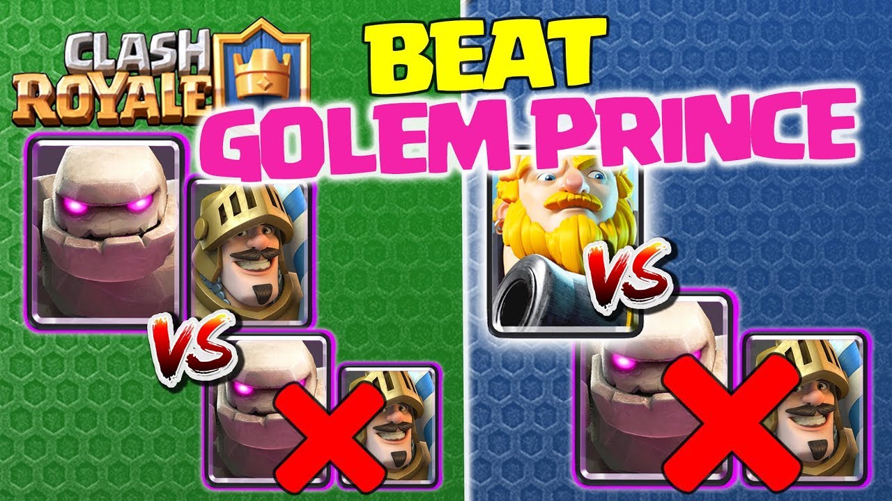 How to BEAT Golem Prince deck with same deck and with Royal Giant deck ...
