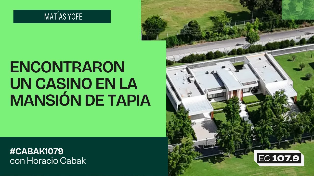 ENCONTRARON UN CASINO EN LA MANSIÓN DE TAPIA - Matías Yofe | #Cabak1079 ...