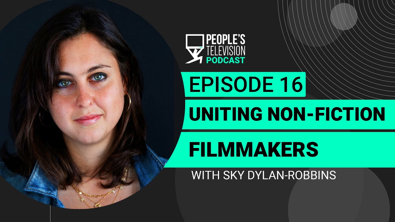 Uniting Non-Fiction Filmmakers with Sky Dylan-Robbins - YouTube