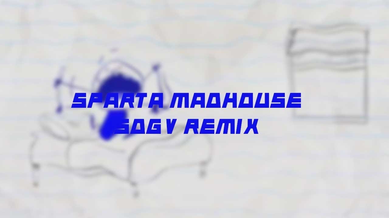 [Request[ Pencilmate has a screaming Sparta Madhouse SDGV Remix - YouTube