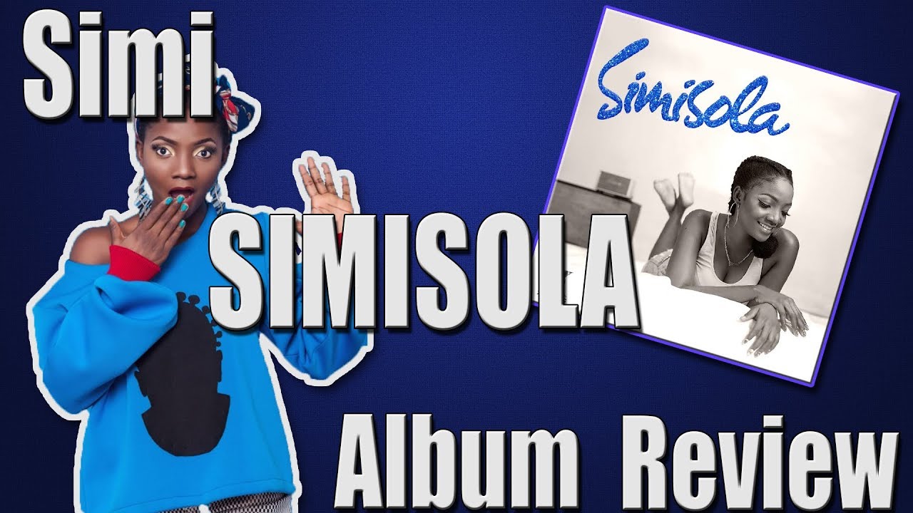 Simi, "SIMISOLA" Album Review! - YouTube