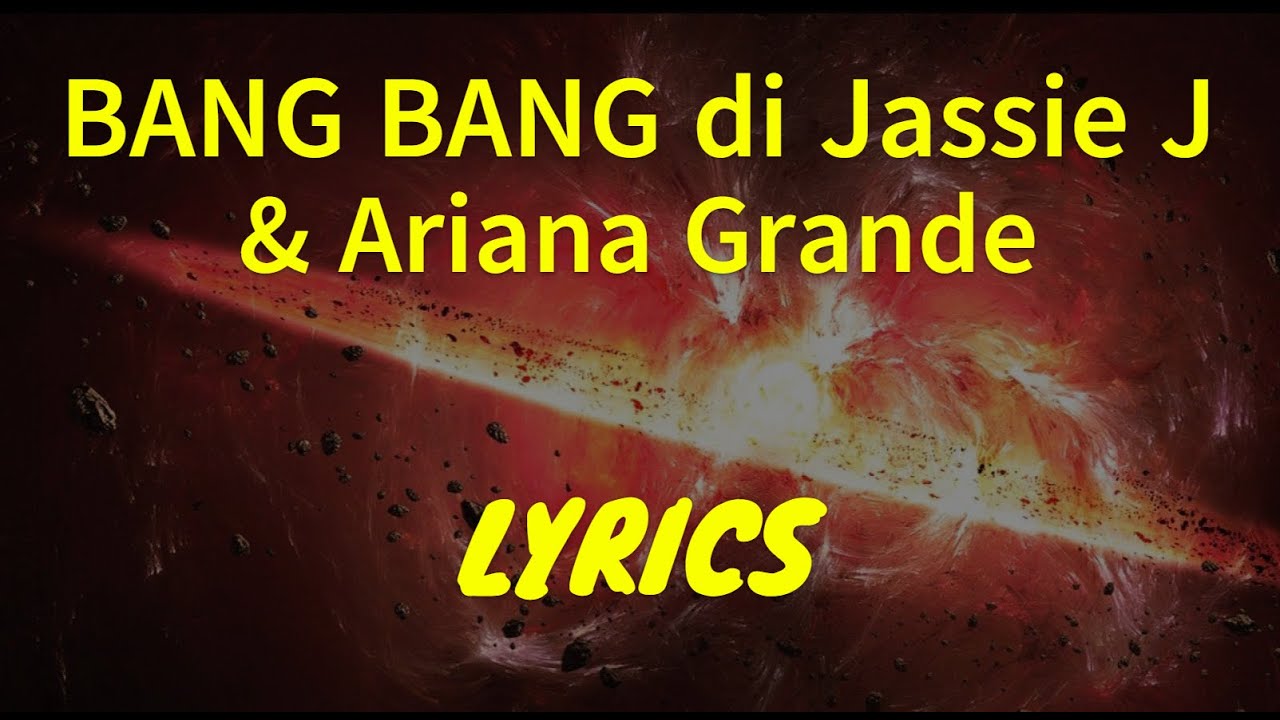 Jessie J & Ariana Grande - BANG BANG (Lyrics) - 2014 - - YouTube