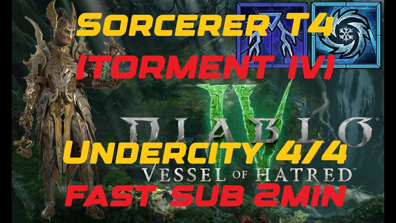 Diablo 4 S6 VoH - Sorcerer T4 (TORMENT IV) Undercity 4/4 FAST 2min ...
