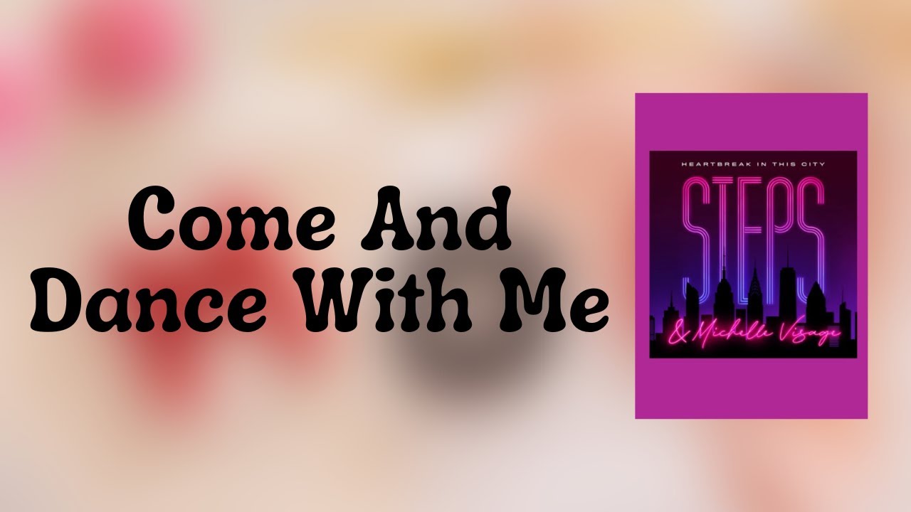 Steps - Come And Dance With Me (Lyrics) - YouTube