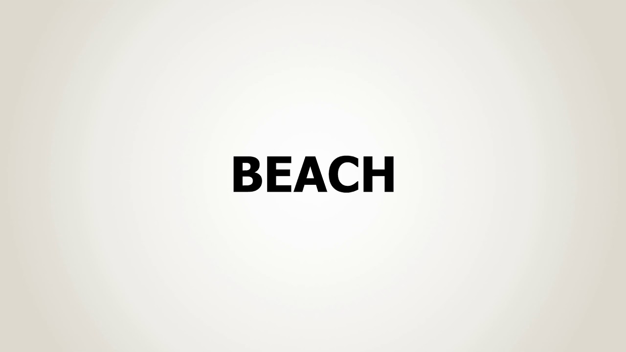 How to Pronounce Beach - YouTube