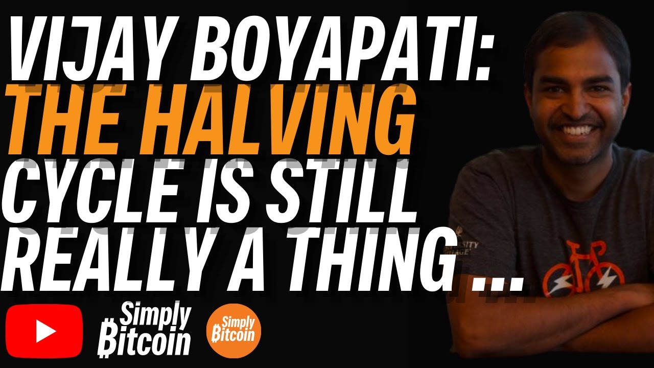VIJAY BOYAPATI: On Halving Cycle and The Bullish Case for 2024 - YouTube