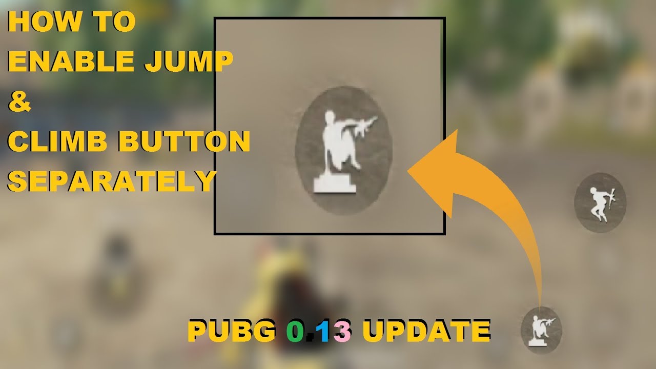 HOW ENABLE CLIMB BUTTON IN PUBG || MAKE JUMP AND CLIMB BUTTON SEPARATE ...