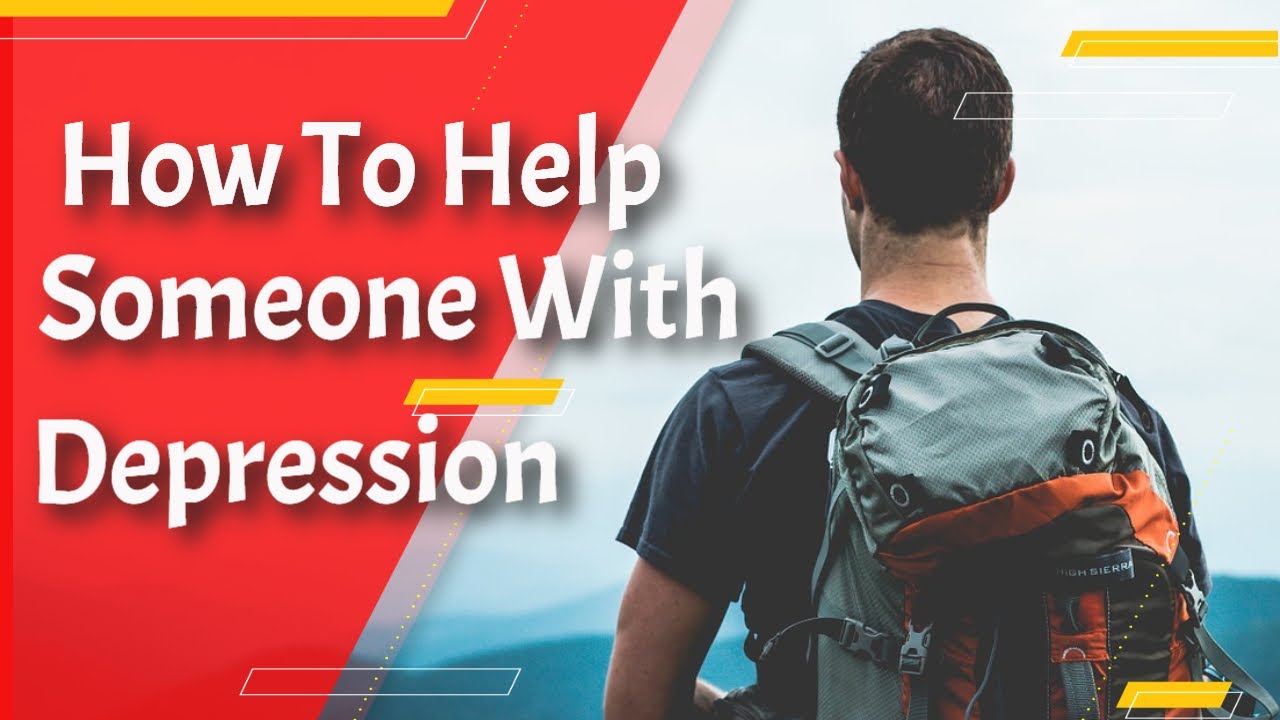 How to Help Someone with Depression - help with depression - YouTube