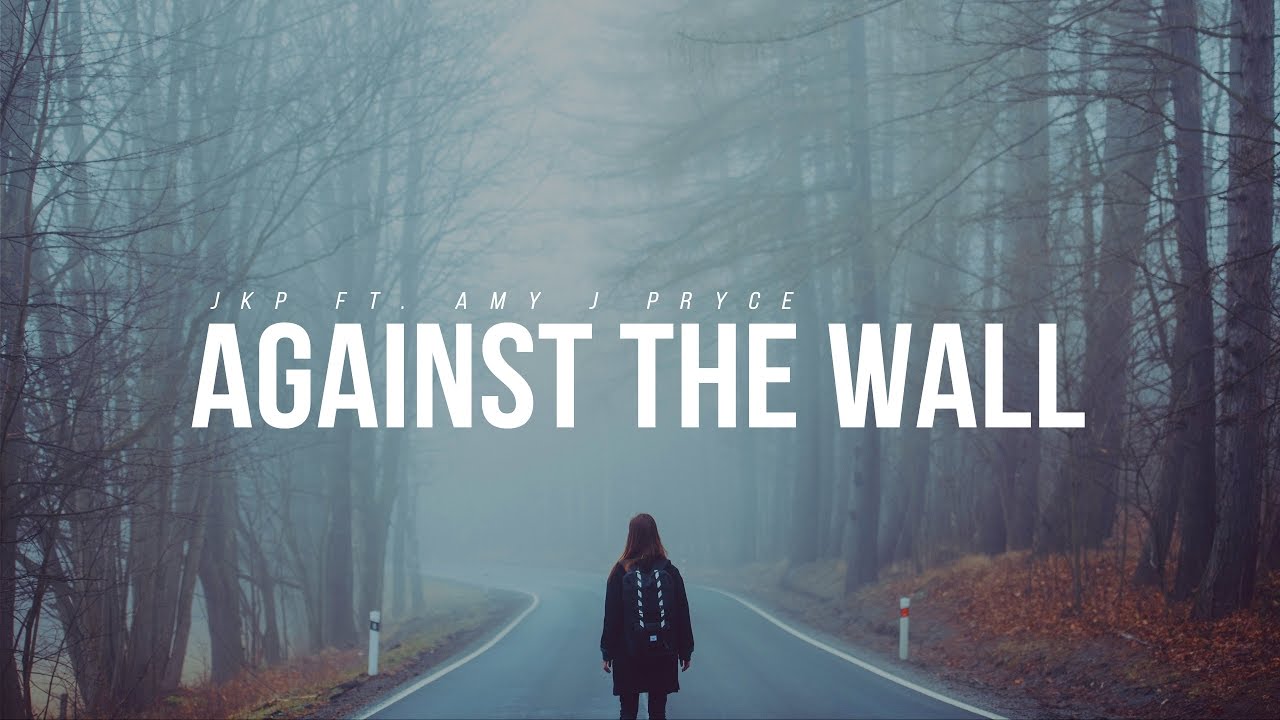 JKP - Against The Wall (ft. Amy J Pryce) - YouTube