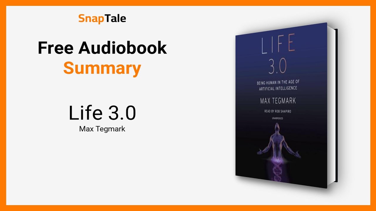 Life 3.0 by Max Tegmark: 8 Minute Summary - YouTube