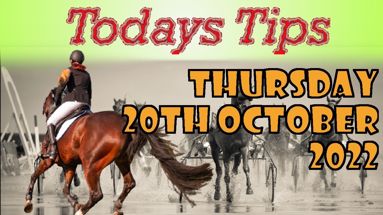 Thursday 20th October 2022 UK Race Tips, How to Get Ahead In The Race ...