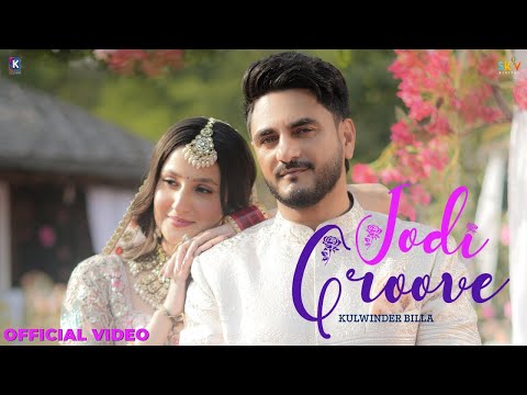 Jodi Groove - Kulwinder Billa | Sara Jag Nach Nach Baith Gaya Channa | Latest Punjabi Songs 2025
