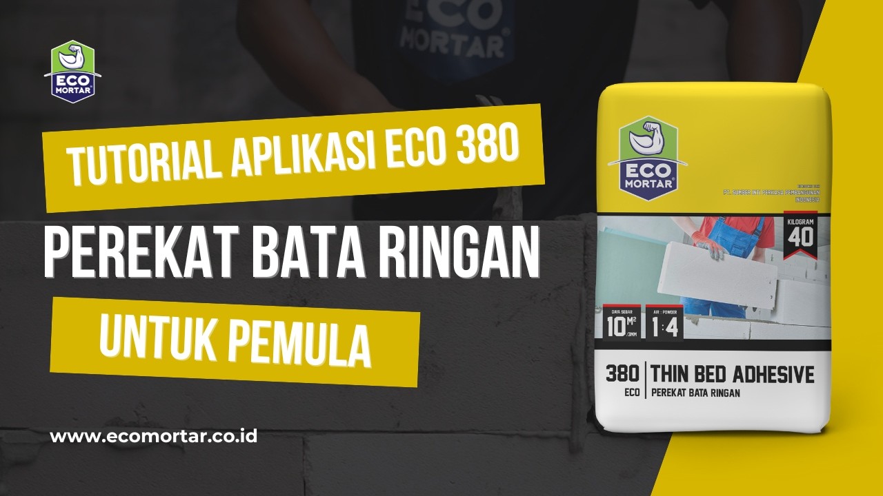 CARA MENGGUNAKAN SEMEN MORTAR ECO-380 PEREKAT BATA RINGAN - YouTube