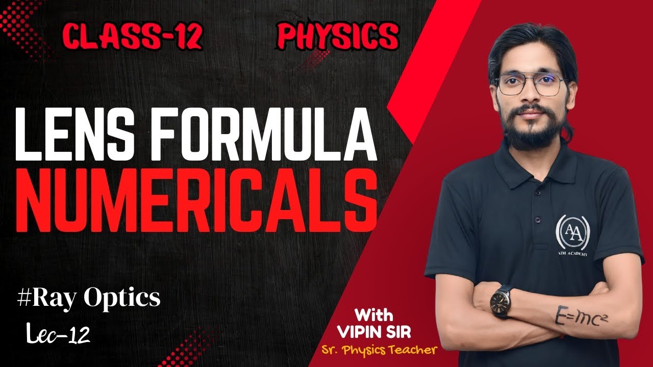 #12 Lens Formula Numericals for Class 12 | NCERT & Board Exam ...