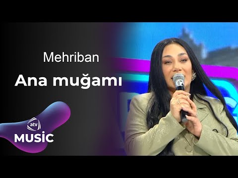 Mehriban - Ana muğamı