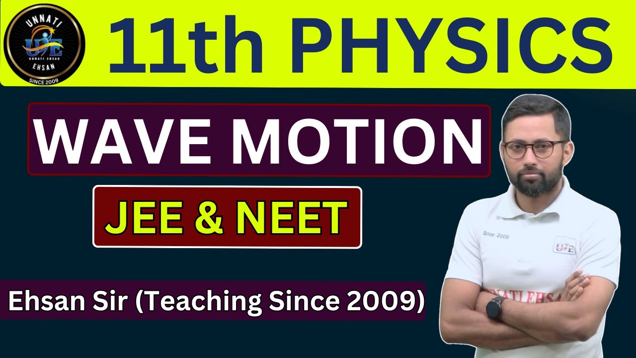 11TH PHYSICS || WAVE MOTION || JEE / NEET || PART 2 #ehsansir #physics @unnatiehsan1170 - YouTube