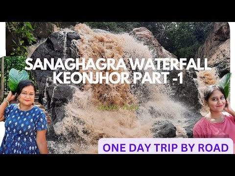 Sanaghagra Waterfall in Monsoon||KEONJHOR Long Drive ||One Day Trip ...