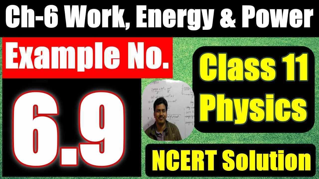 NCERT Example 6.9 class 11 Physics Ch-6 Work energy and power| Example ...