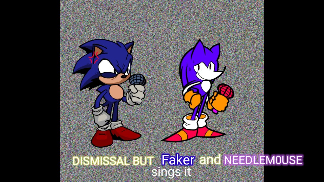 dismissal pero faker y needlemouse cantan - YouTube