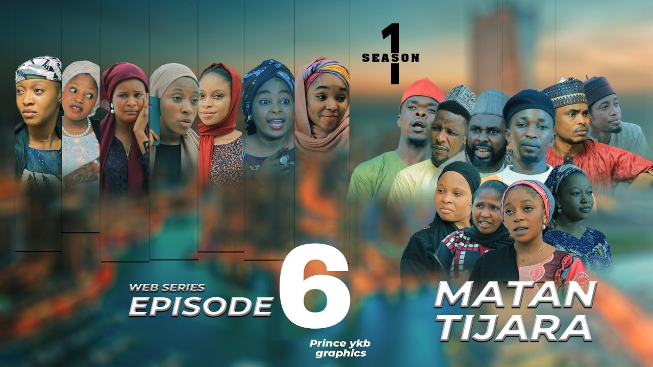 MATAN TIJARA (EPISODE 06) Latest Hausa Film Original Series 2023# - YouTube