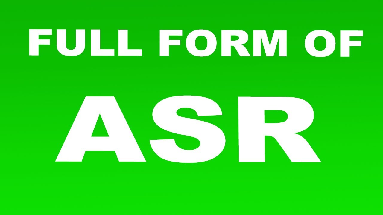 Full Form of ASR | What is ASR Full Form | ASR Abbreviation - YouTube