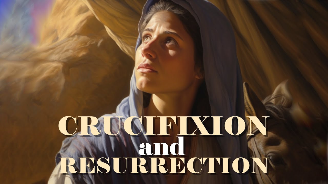 Mary during the Crucifixion & Resurrection | Mary the Mother of Jesus ...
