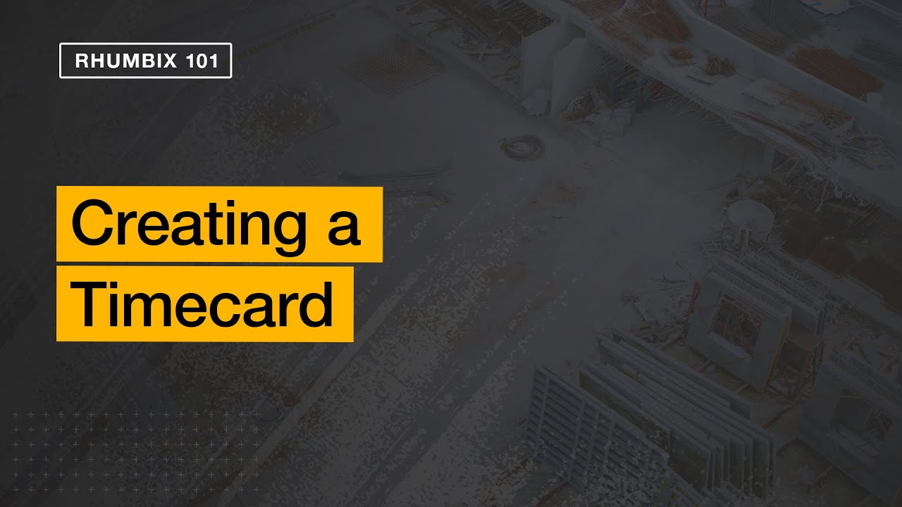 Creating a Construction Timecard with Rhumbix - YouTube