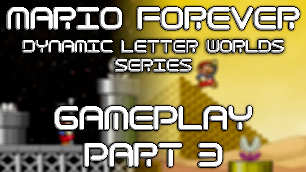 Mario Forever Dynamic Letter Worlds Series - Gameplay Part 3 - YouTube