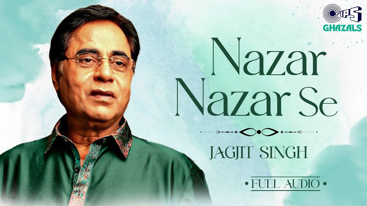 Nazar Nazar Se | Full Audio | Jagjit Singh | Hindi Ghazal | Best of ...