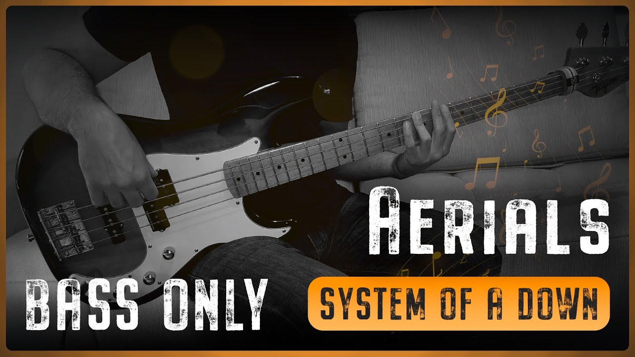 SYSTEM OF A DOWN - Aerials (Bass Only + Tabs) - YouTube