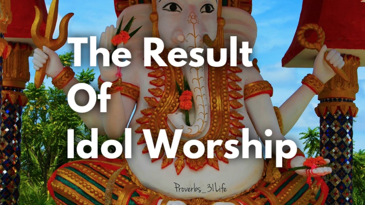 The Result of Idol Worship - YouTube