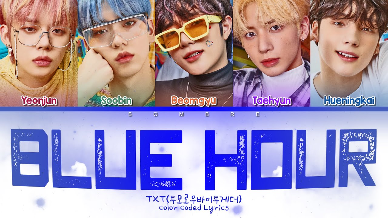 TXT(투모로우바이투게더) "BLUE HOUR🧭 (5시 53분의 하늘에서 발견한 너와 나)" (Color Coded Lyrics ...