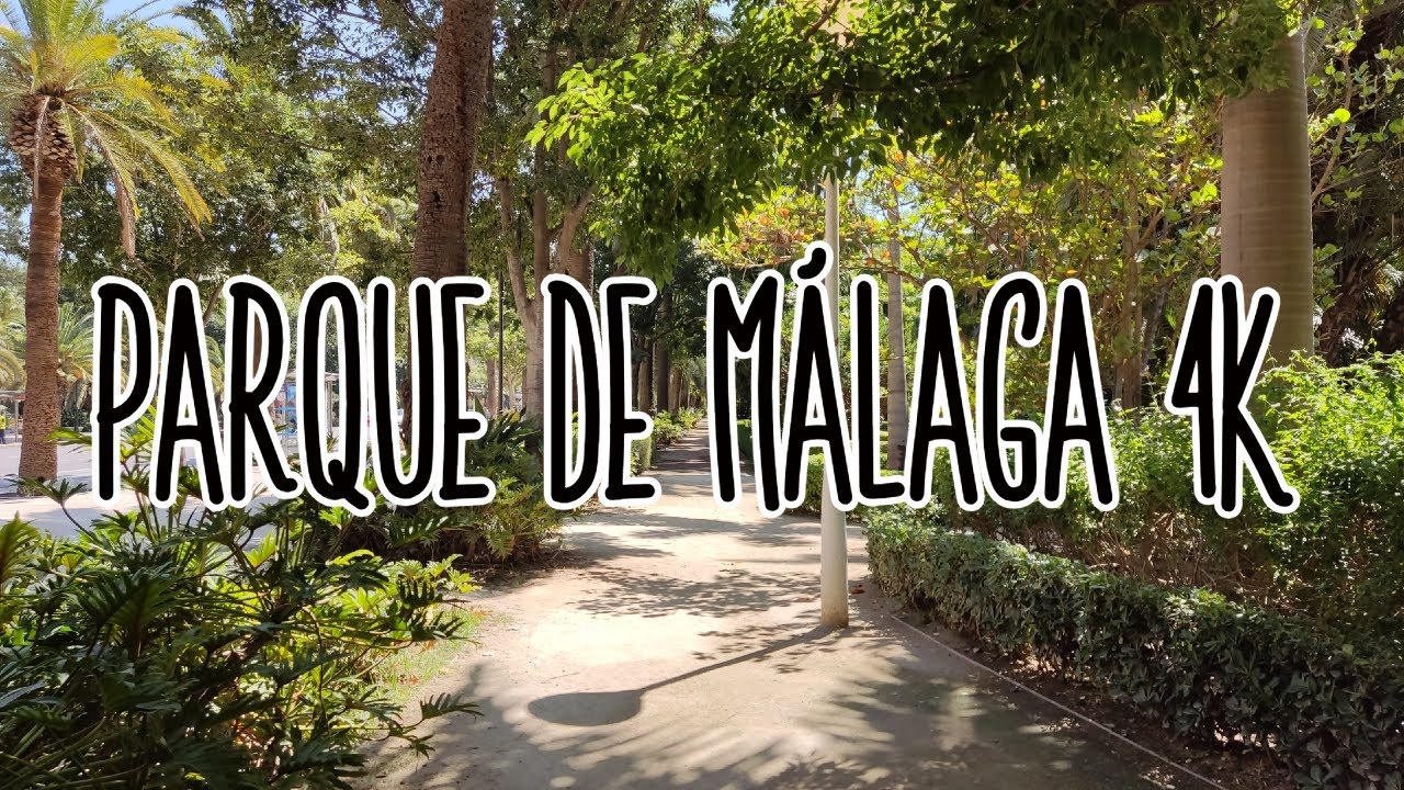 PARQUE DE MÁLAGA 4K (MÁLAGA) - YouTube