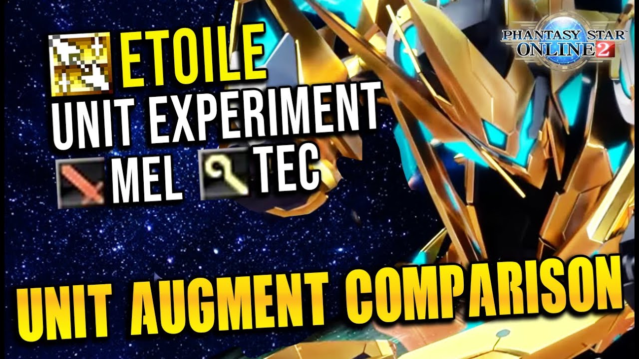 [PSO2 Global] Etoile Unit Augment Comparison, MEL and TEC Unit ...