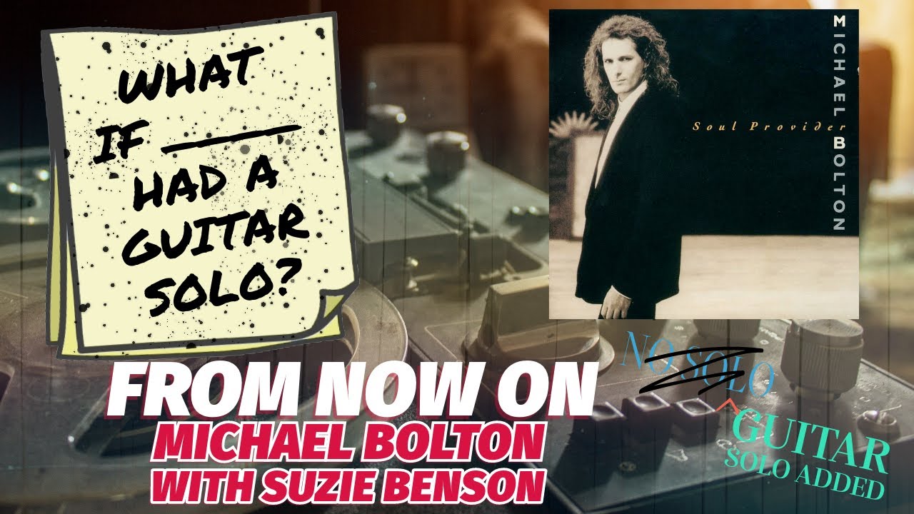 Session Solos Rewired: What if From Now On by Michael Bolton and Suzie ...