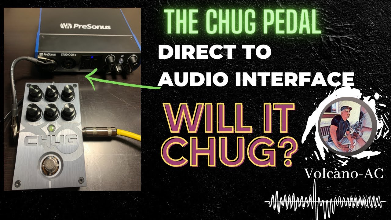 The Chug Pedal connected directly to audio interface. Not sponsored ...
