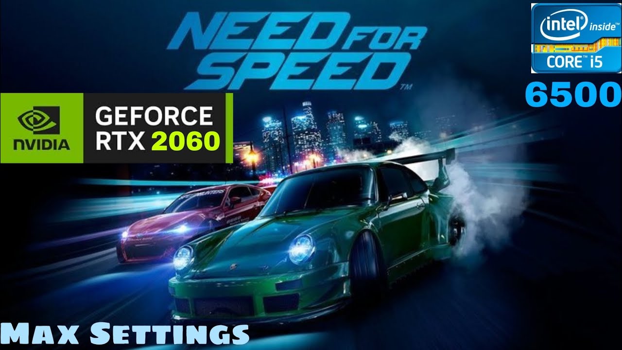 Need for Speed 2015 Reboot on RTX 2060 (Maximum Settings) Core i5 6500 ...